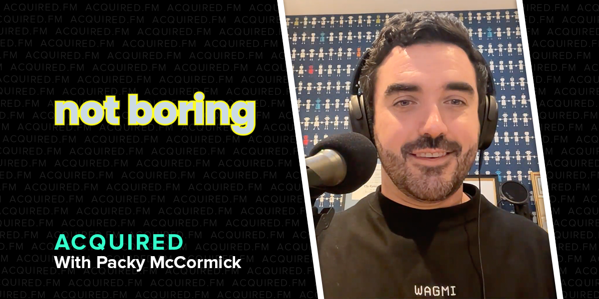 Not Boring (with Packy McCormick): The Complete History and Strategy